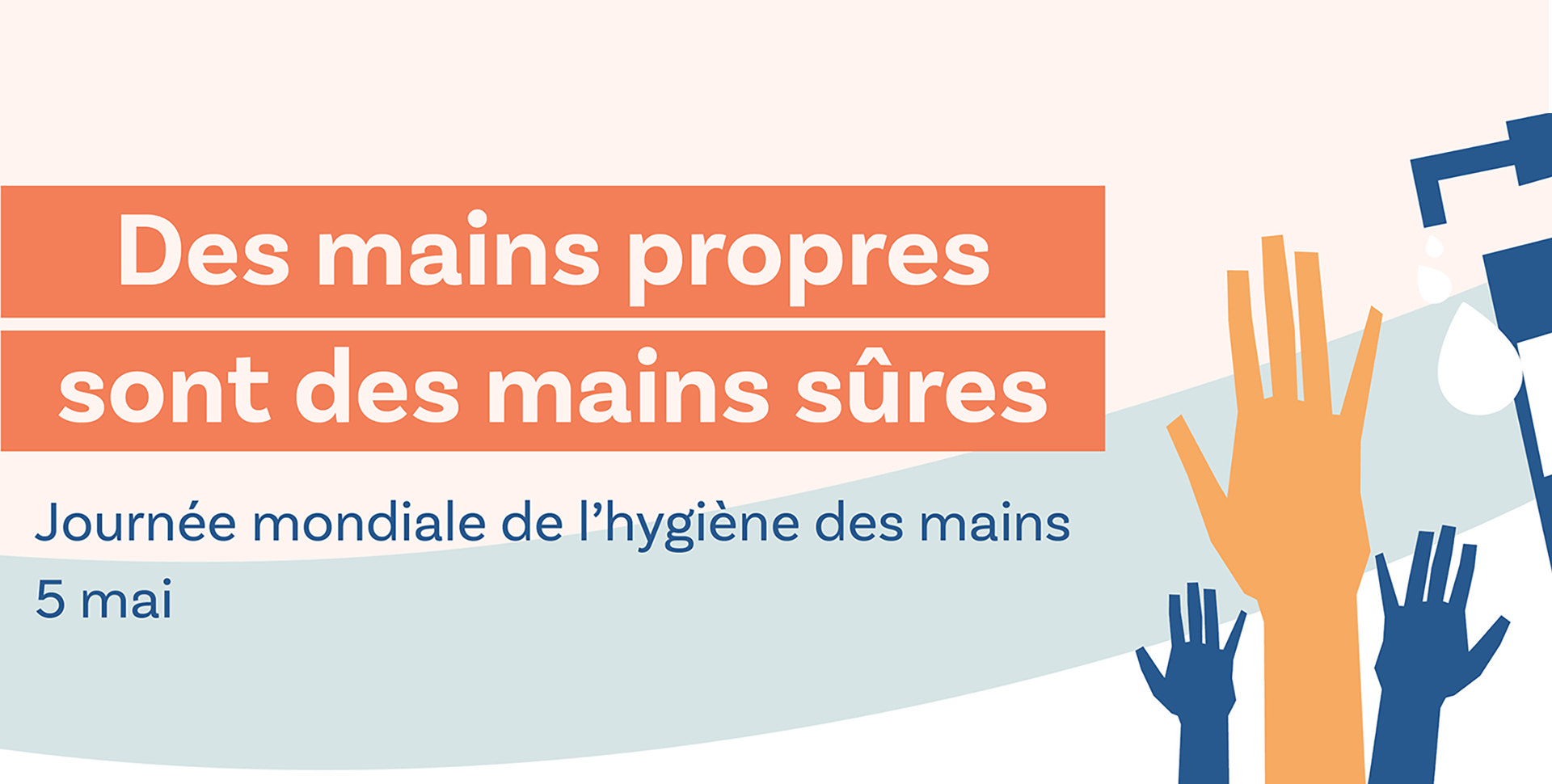 Journée mondiale de l’hygiène des mains: des mains propres sont des ...